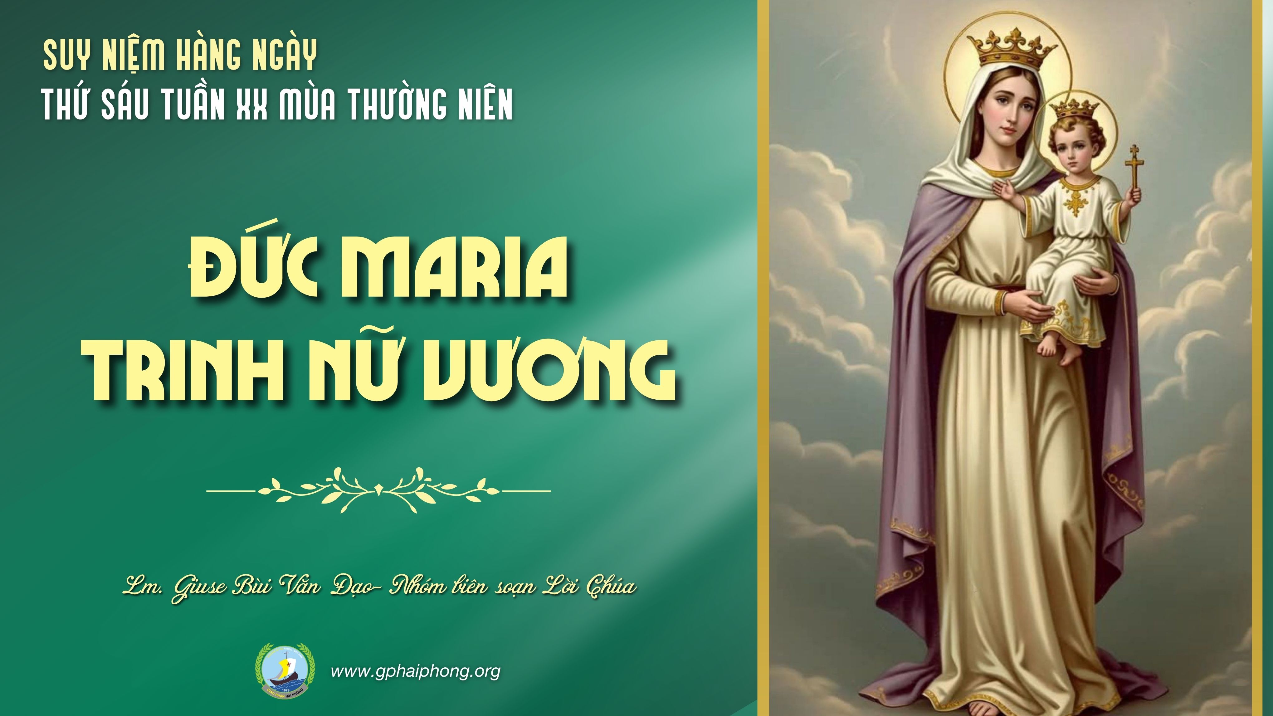 Suy Niệm Lời Chúa Hàng Ngày | Lễ Đức Maria Trinh Nữ Vương | Thứ Sáu ...