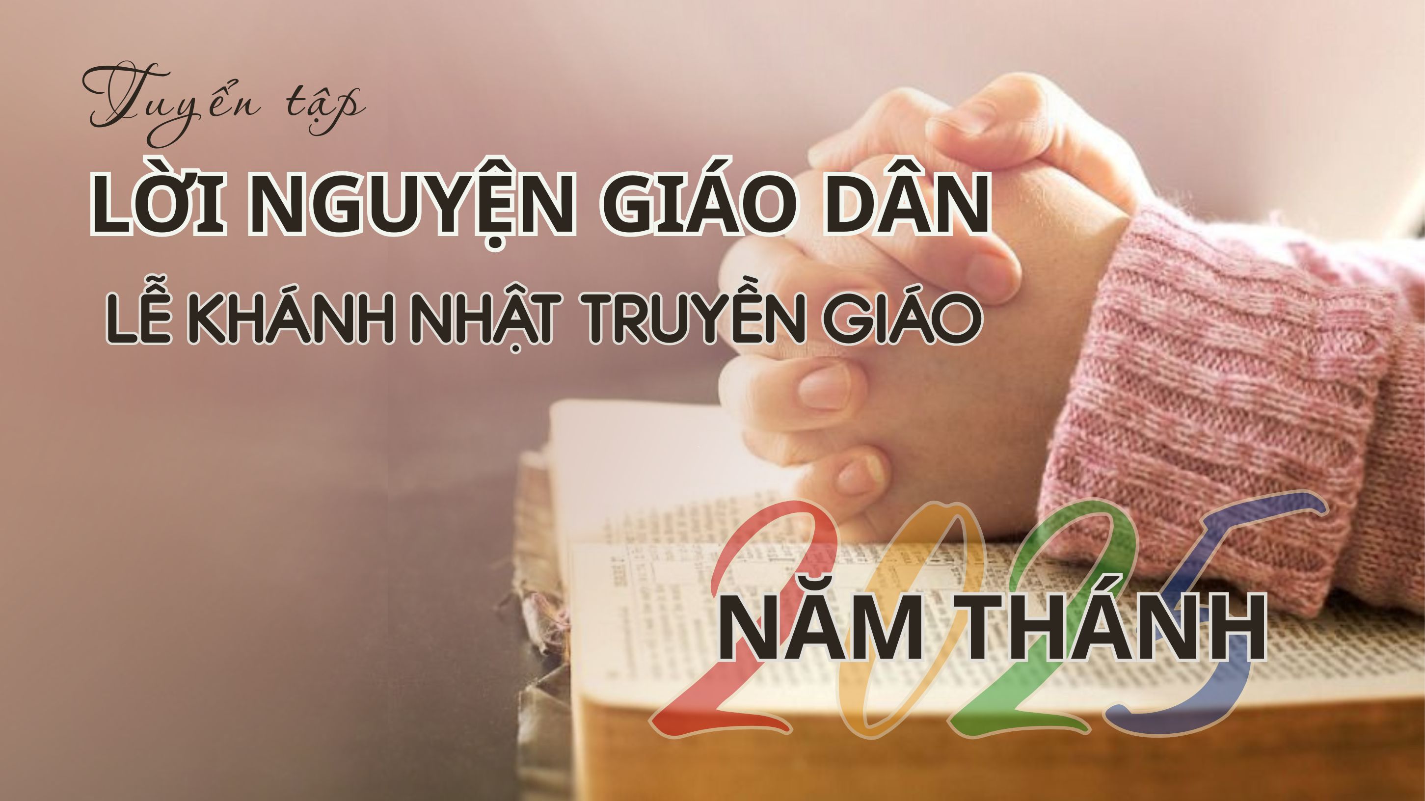 Lời nguyện giáo dân Năm thánh 2025: Lễ Khánh nhật Truyền giáo | Giáo ...